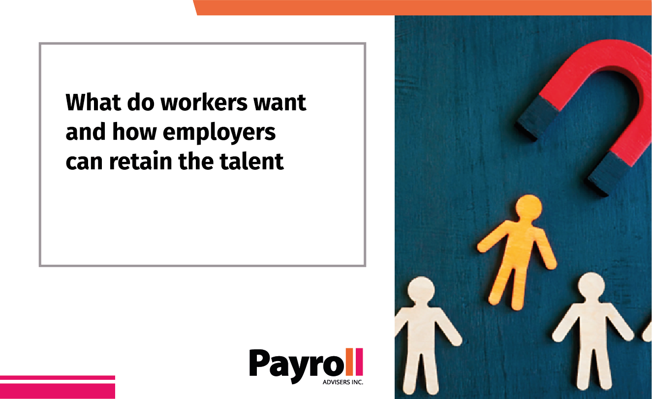 What do workers want and how employers can retain the talent