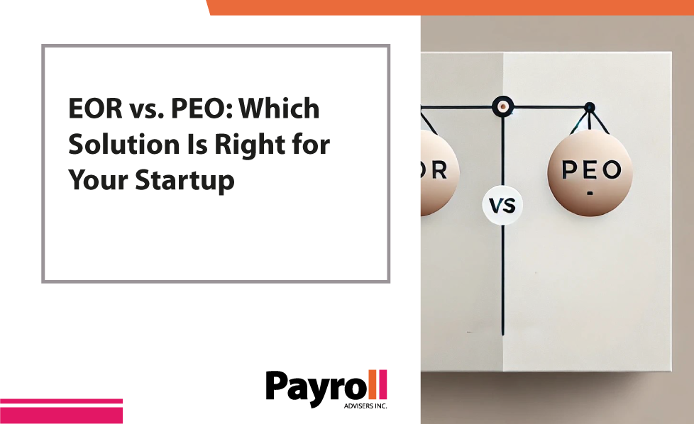 EOR vs. PEO: Which Solution Is Right for Your Startup